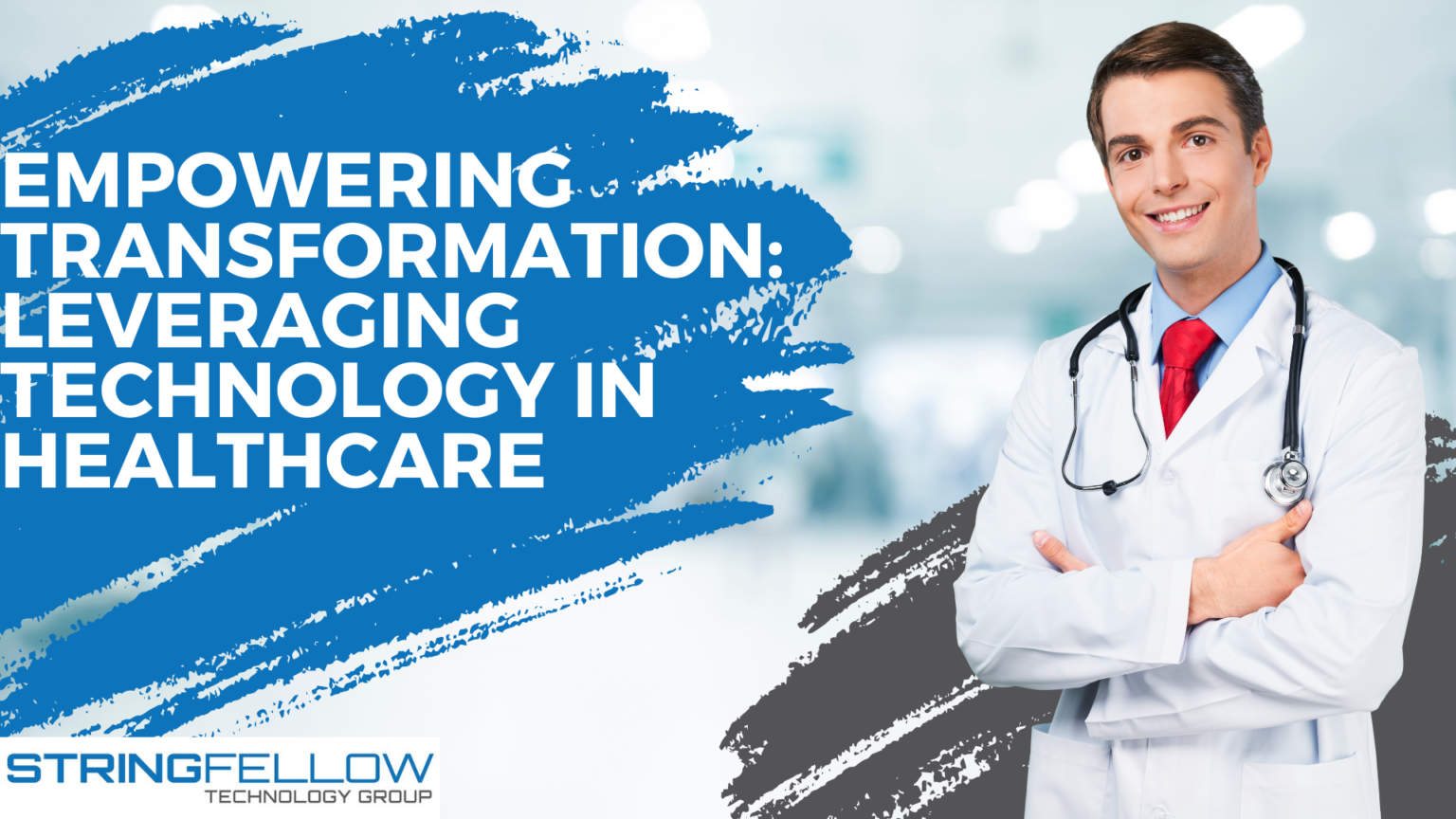 Empowering Transformation: Leveraging Technology in Healthcare ...