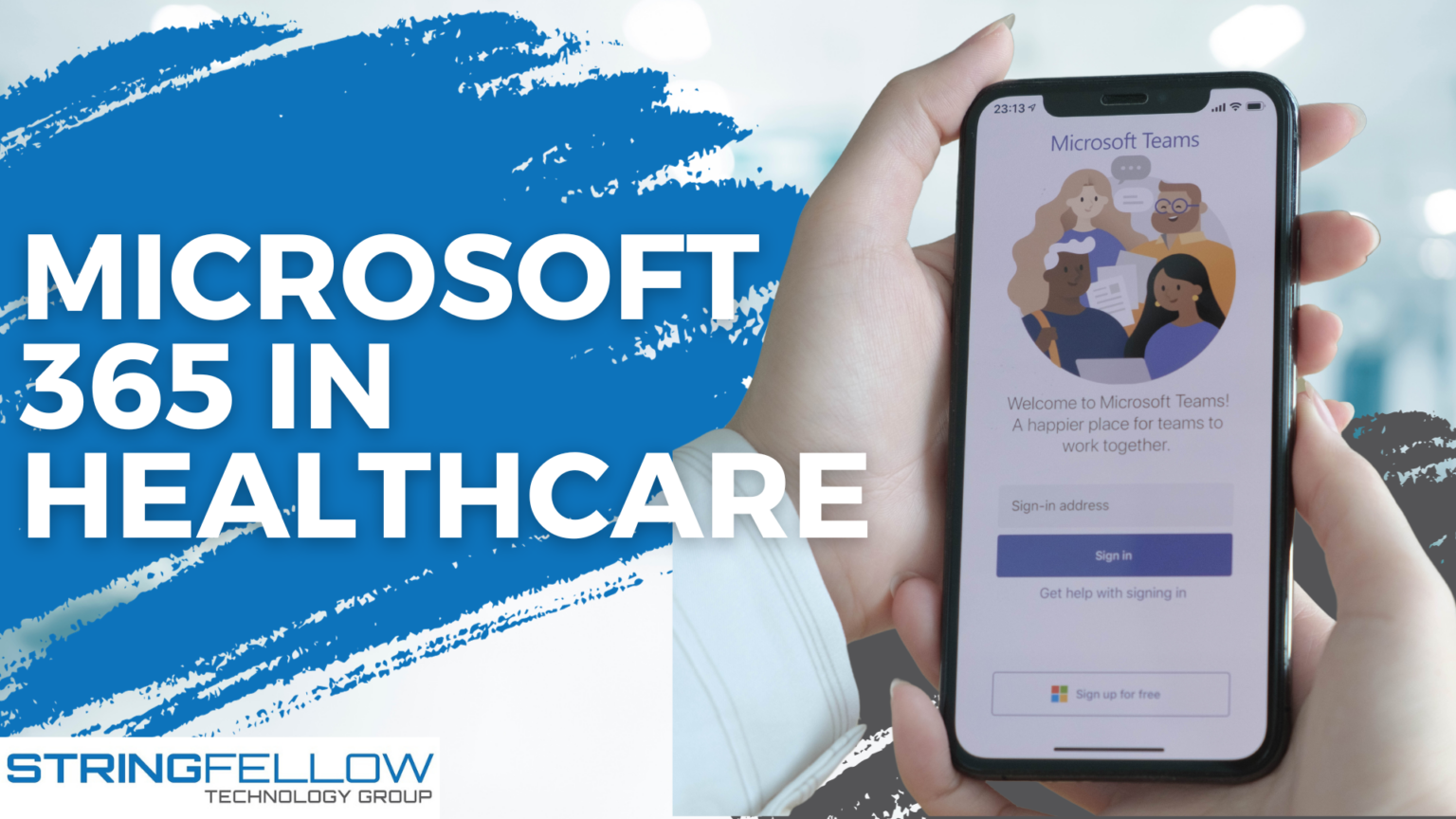 Microsoft 365 in Healthcare: Better Care and Operations