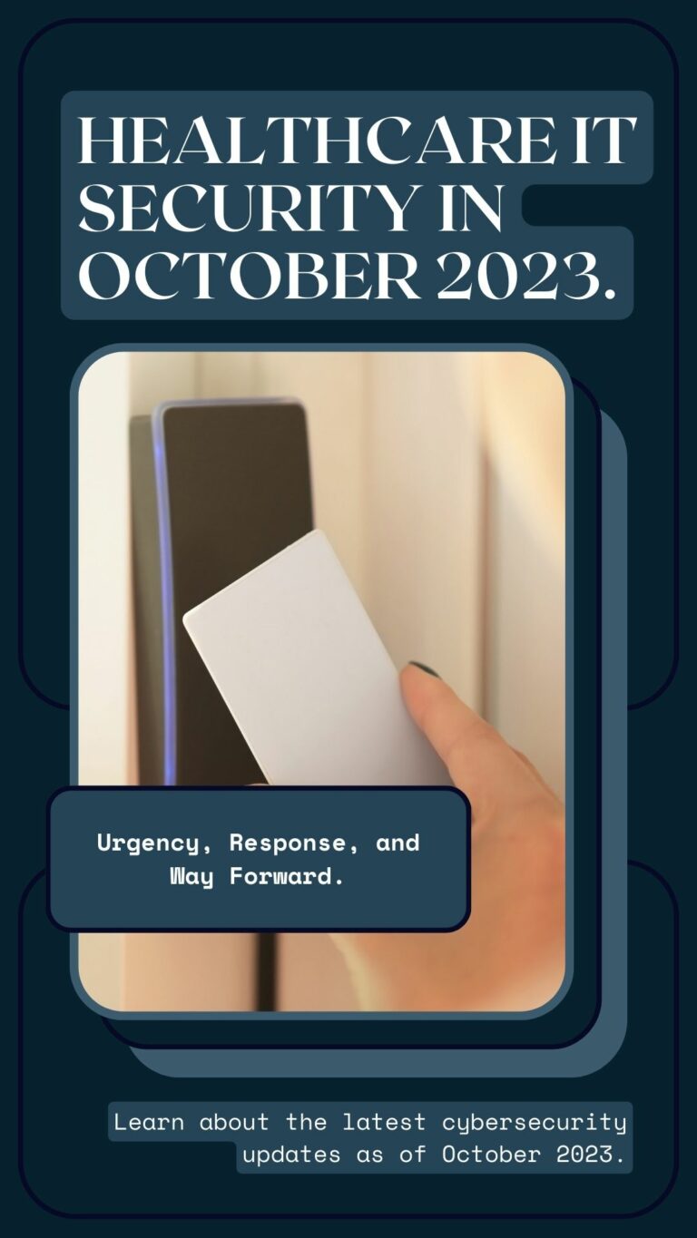 Healthcare IT Security in October 2023: The Urgency, The Response, and The Way Forward ...