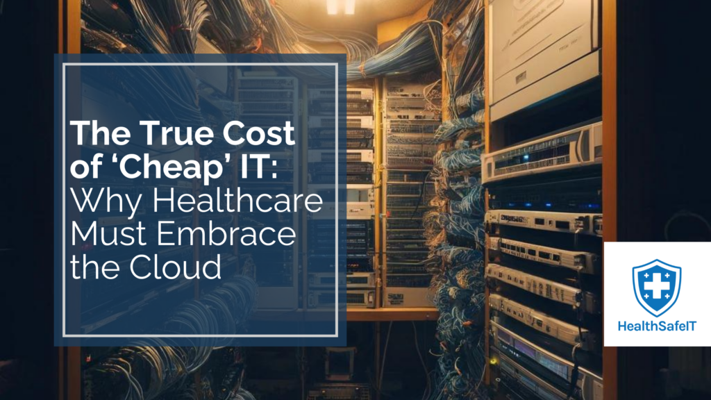 The True Cost of Cheap IT: Why Healthcare Must Embrace the Cloud ...