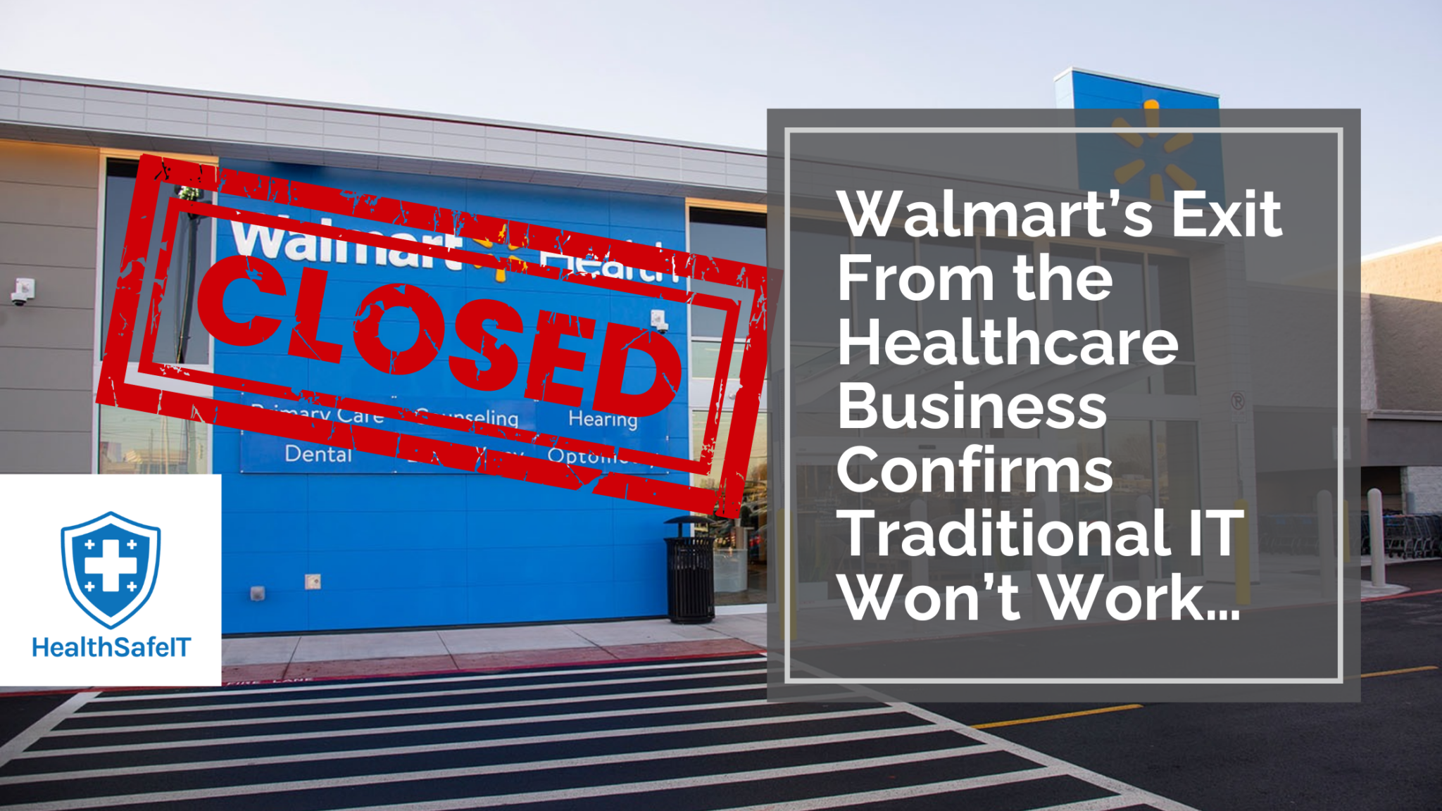 Walmart’s Exit From the Healthcare Business Confirms Traditional IT Won ...