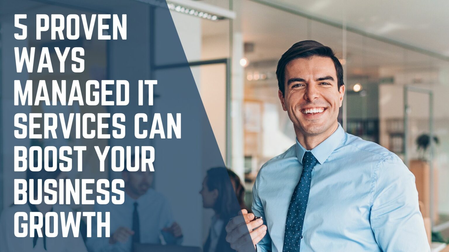 5 Proven Ways Managed IT Boosts Business Growth