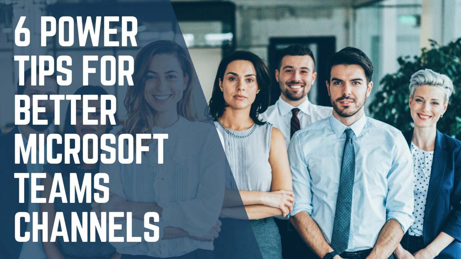 6 Power Tips for Better Microsoft Teams Channels