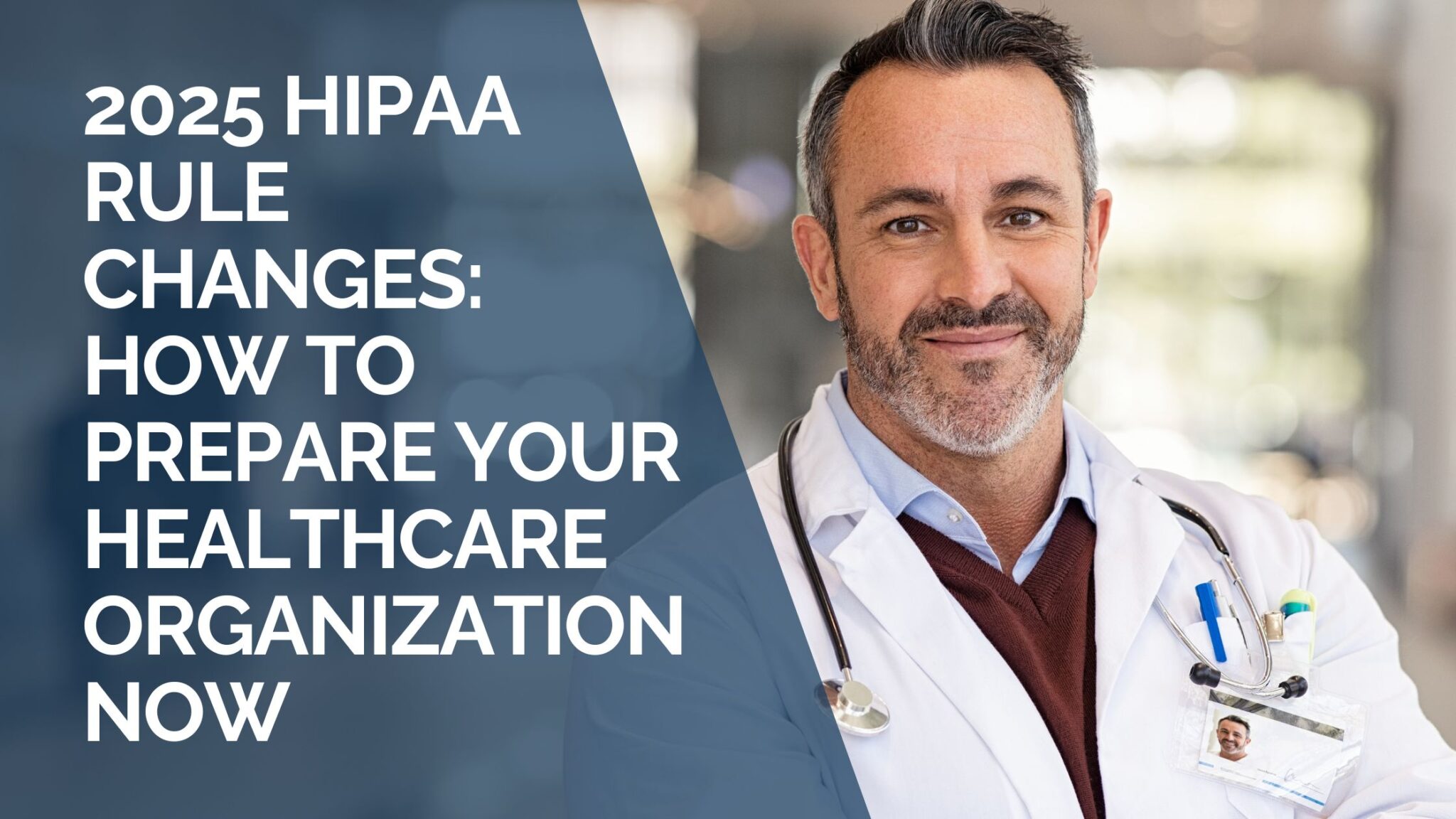2025 HIPAA Rule Changes: How to Best Prepare Your Healthcare ...