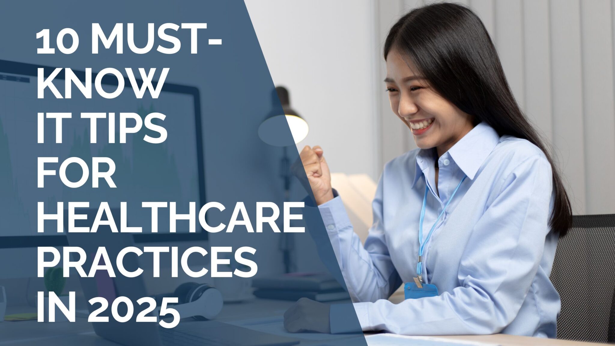 10 Must-Know IT Tips for Healthcare Practices in 2025
