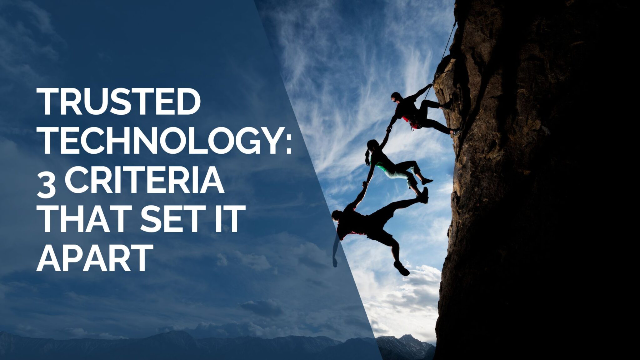 Trusted Technology: 3 Criteria That Set It Apart